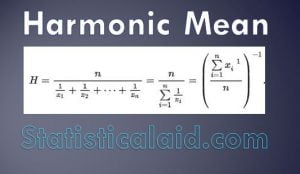 Harmonic Mean definition, formula and applications-Statistical Aid